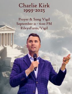 Charlie Kirk Prayer & Song Vigil September 21, 6:00 PM - Riley's Farm ...